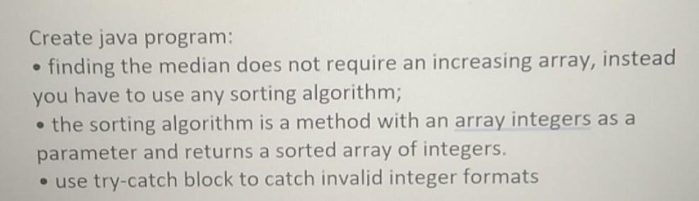 Solved Create java program: finding the median does not | Chegg.com