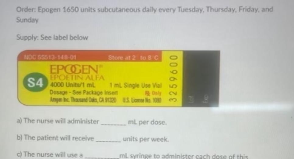 Solved Order: Epogen 1650 ﻿units subcutaneous daily every | Chegg.com