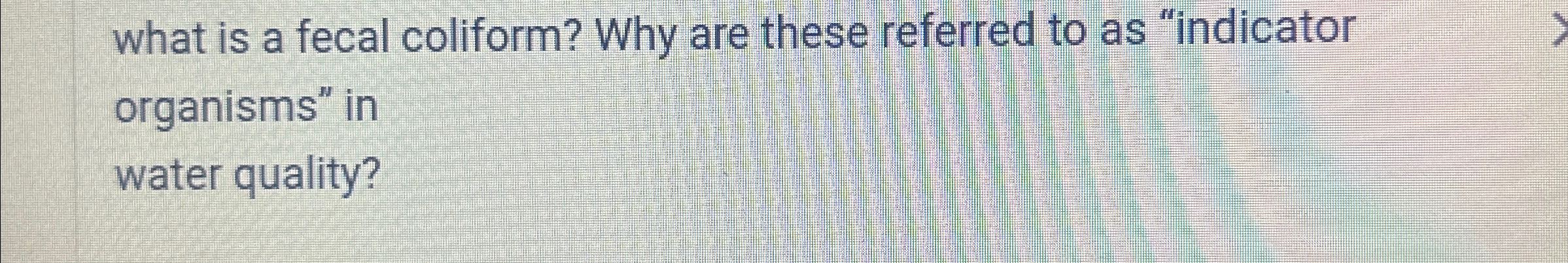 Solved what is a fecal coliform? Why are these referred to | Chegg.com