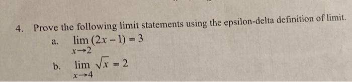 Solved 4. Prove the following limit statements using the | Chegg.com
