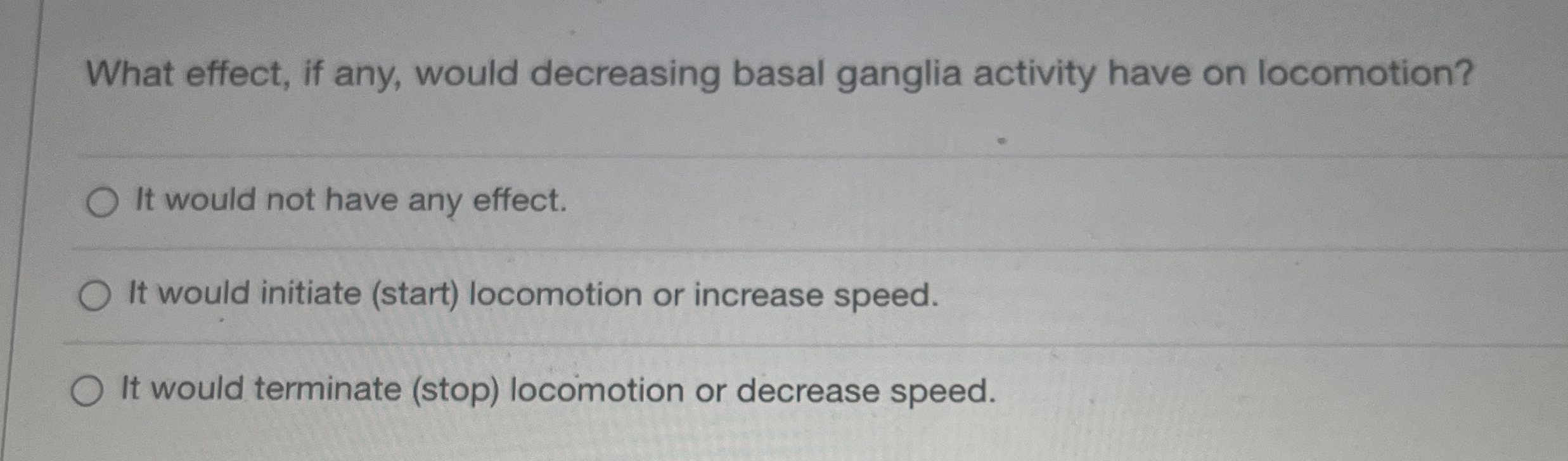 Solved What effect, if any, would decreasing basal ganglia | Chegg.com
