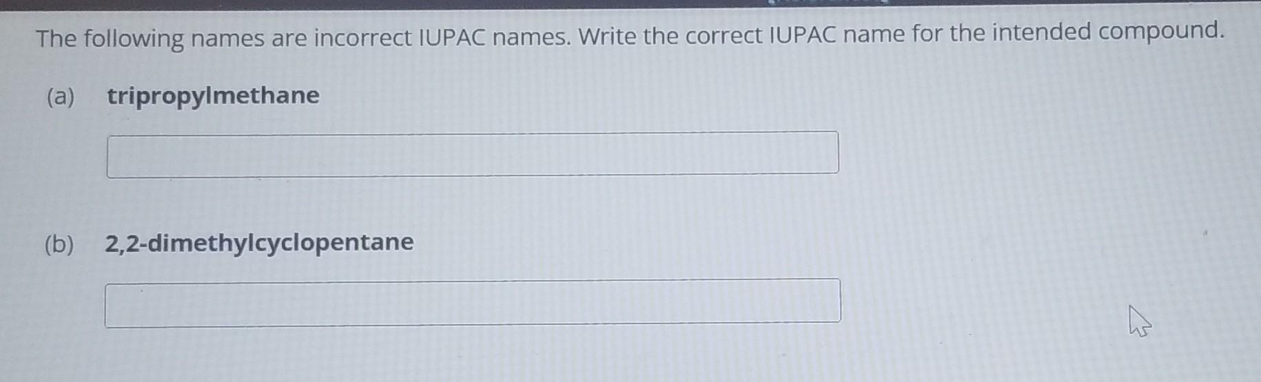 Solved The following names are incorrect IUPAC names. Write | Chegg.com