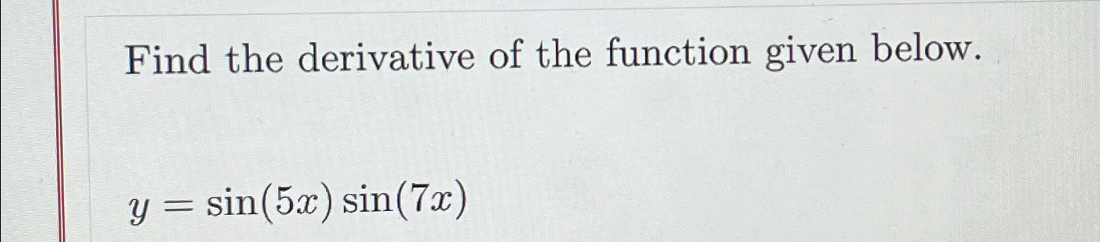 Solved Find the derivative of the function given | Chegg.com