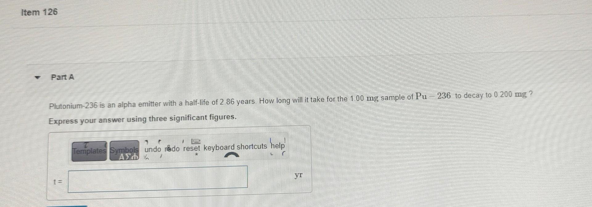 Solved Plutonium-236 is an alpha emitter with a half-life of | Chegg.com
