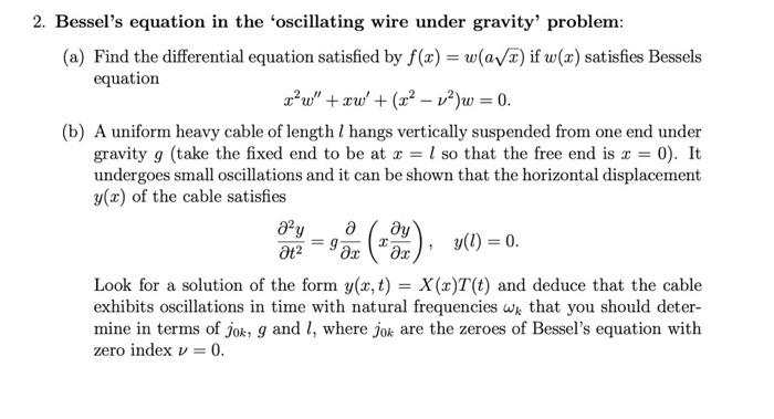 Solved = 2. Bessel's equation in the 'oscillating wire under | Chegg.com