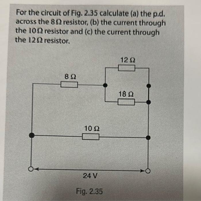 Solved For the circuit of Fig. 2.35 calculate (a) the p.d. | Chegg.com