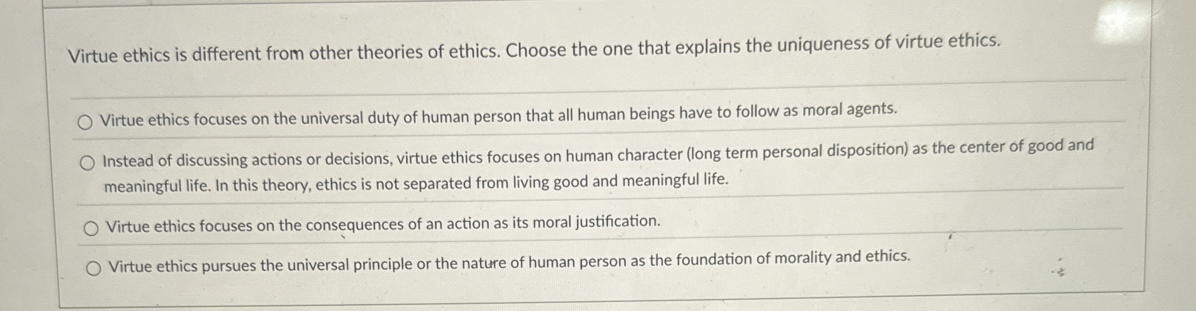 Solved Virtue ethics is different from other theories of | Chegg.com