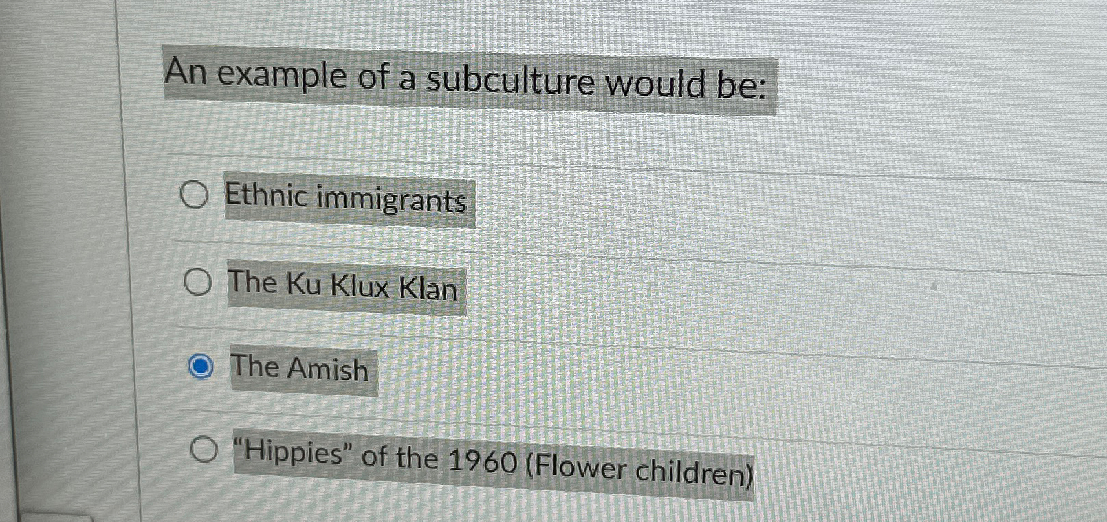 Solved An example of a subculture would be:Ethnic | Chegg.com