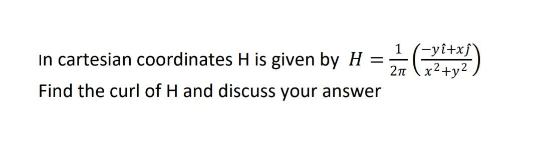 Solved In cartesian coordinates H is given by H (21) 211 ( | Chegg.com