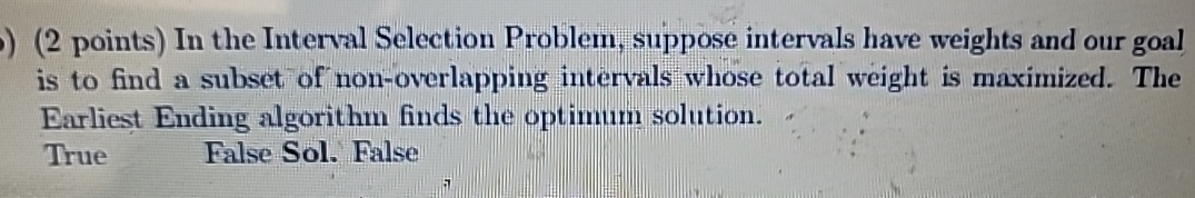 Solved (2 ﻿points) ﻿In the Interval Selection Problem, | Chegg.com