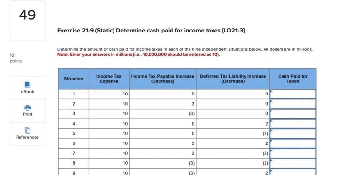 Solved Exercise 21-9 (Static) Determine cash paid for income | Chegg.com Solved Exercise 21-9 (Static) Determine cash paid for income | Chegg.com