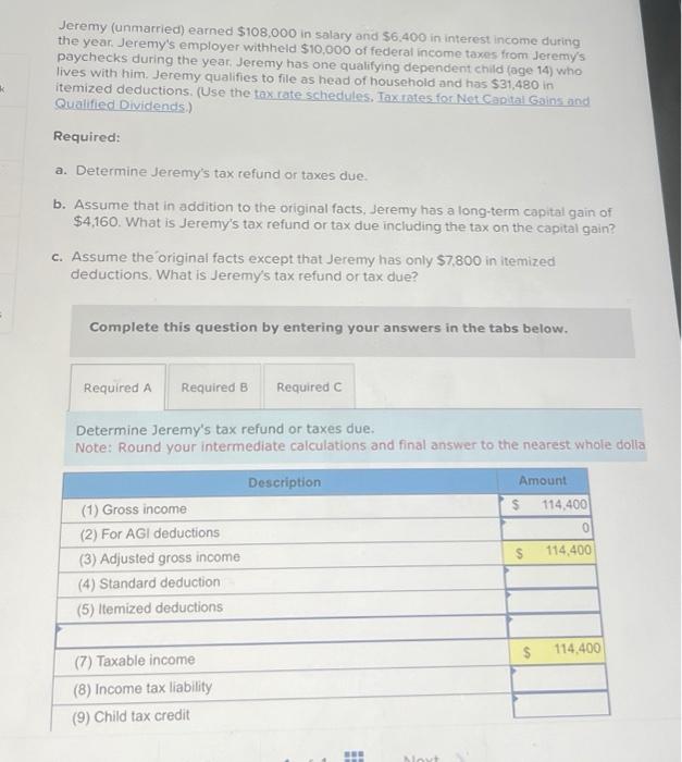 Solved Jeremy (unmarried) earned $108,000 in salary and | Chegg.com