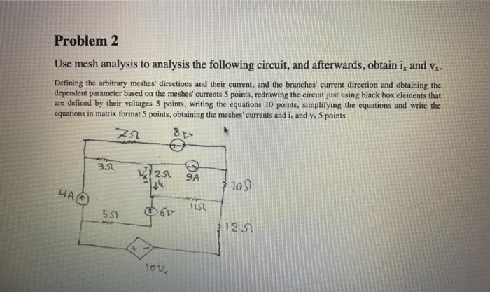 Solved Problem 2 Use mesh analysis to analysis the following | Chegg.com