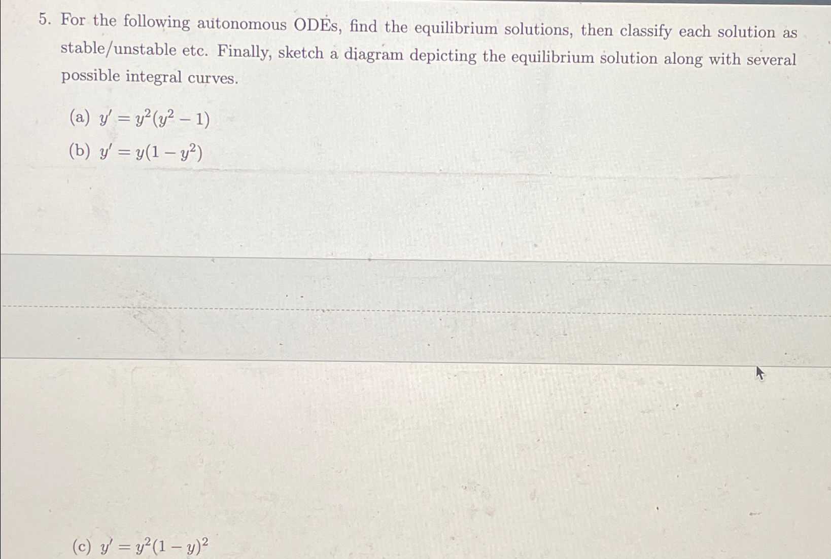 For the following autonomous ODEs, find the | Chegg.com