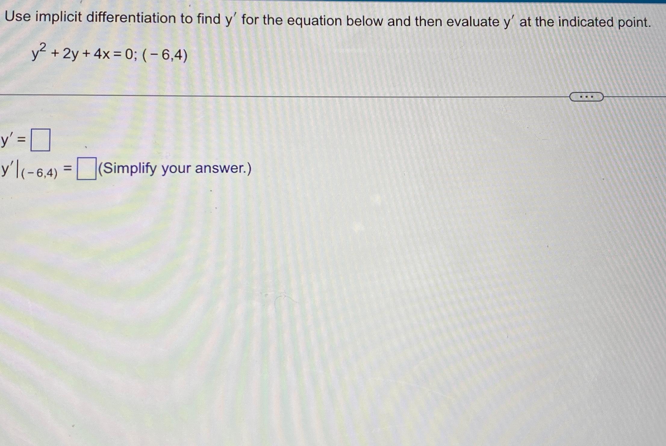 Solved Use implicit differentiation to find y' ﻿for the | Chegg.com