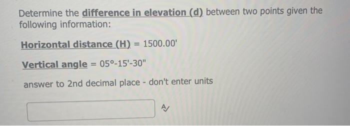 Solved Determine the difference in elevation (d) between two | Chegg.com