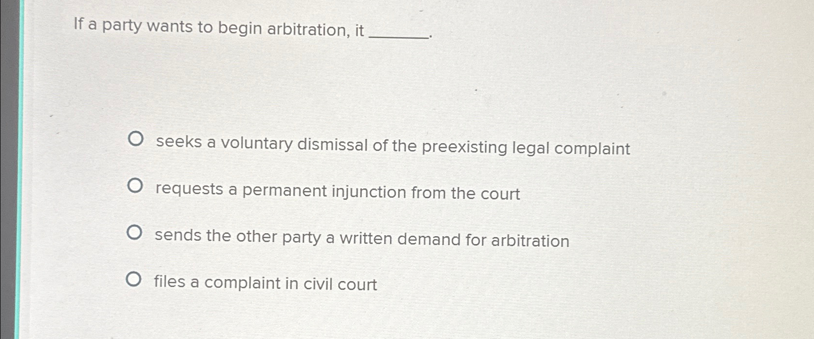 Solved If a party wants to begin arbitration, itseeks a | Chegg.com