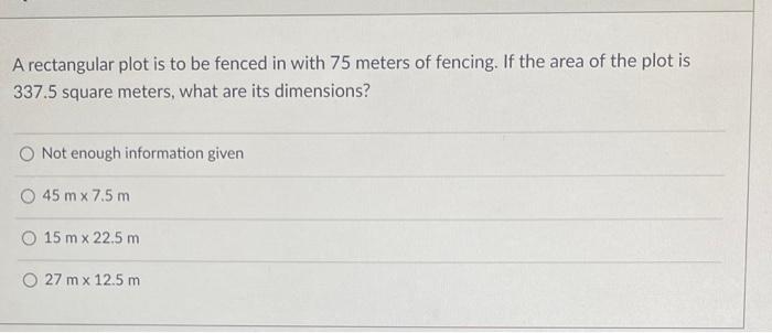 Solved A rectangular plot is to be fenced in with 75 meters | Chegg.com
