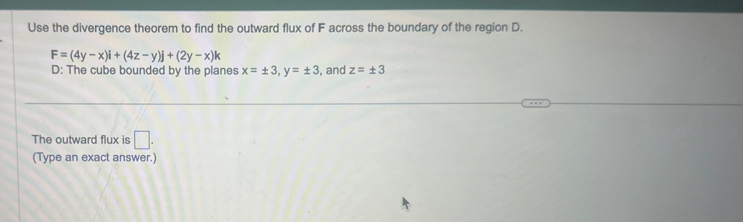 Solved Use the divergence theorem to find the outward flux | Chegg.com
