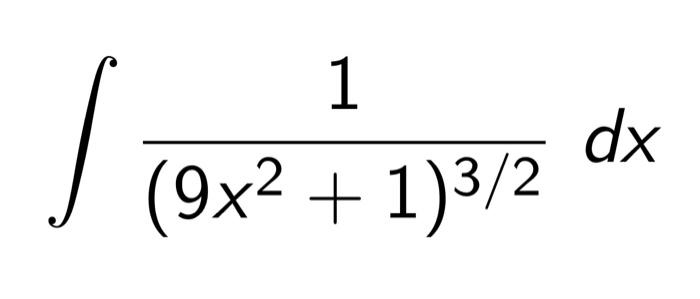 Solved ∫(9x2+1)3/21dx | Chegg.com