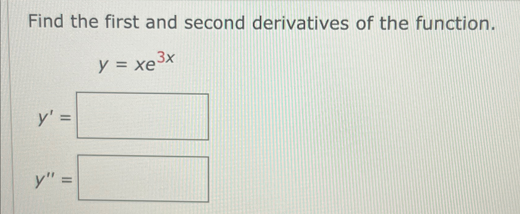 Solved Find the first and second derivatives of the | Chegg.com
