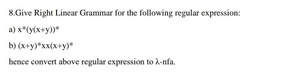 Solved 8.Give Right Linear Grammar for the following regular | Chegg.com