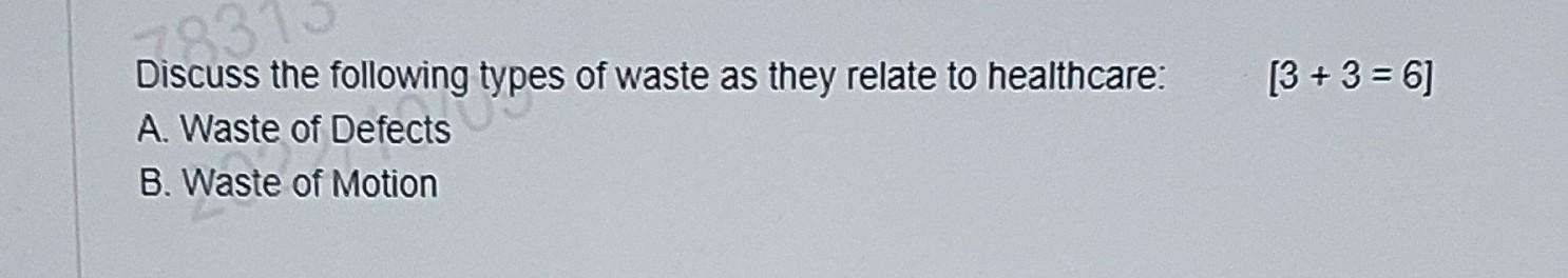 Solved Discuss the following types of waste as they relate | Chegg.com