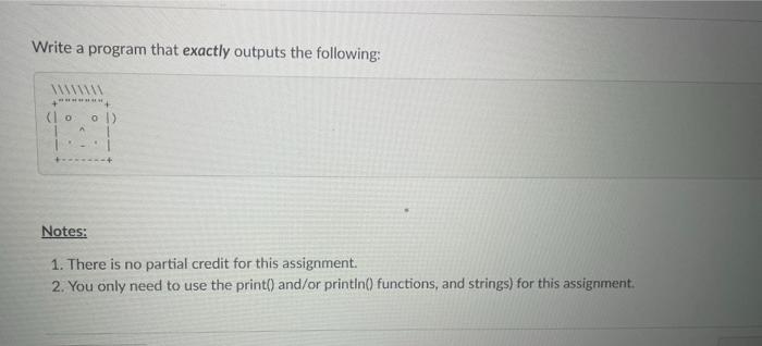 Solved Write a program that exactly outputs the following: | Chegg.com