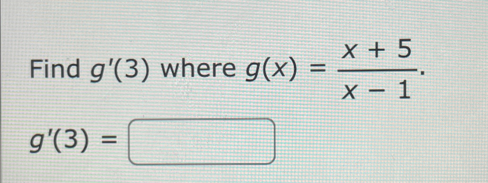Solved Find g'(3) ﻿where g(x)=x+5x-1g'(3)= | Chegg.com