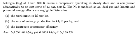Solved Nitrogen (N2) ﻿at 1 ﻿bar, 300K ﻿enters a compressor | Chegg.com