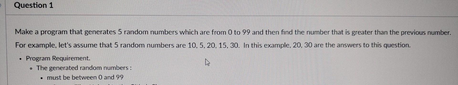 Solved Question 1 Make a program that generates 5 random | Chegg.com
