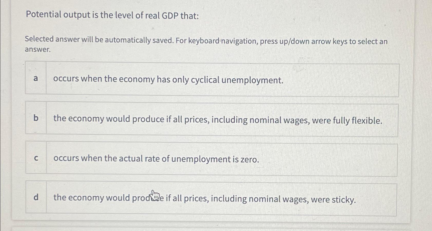 Solved Potential output is the level of real GDP | Chegg.com