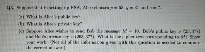 Solved Q3. Suppose that in setting up RSA, Alice chooses | Chegg.com