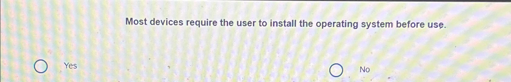 Solved Most devices require the user to install the | Chegg.com