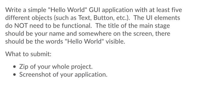Solved Write a simple "Hello World" GUI application with at | Chegg.com