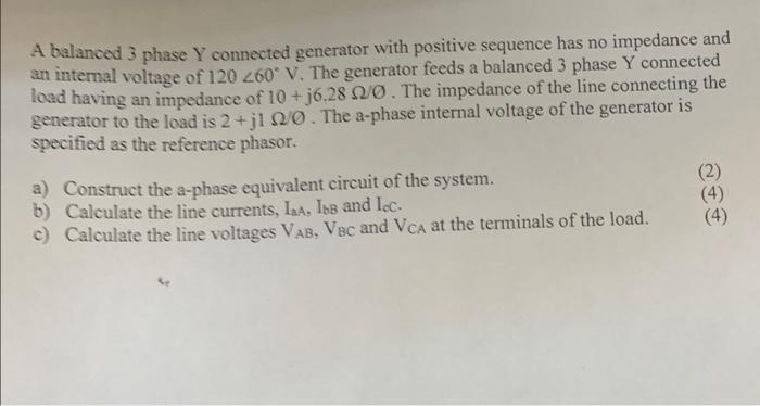 Solved A balanced 3 phase Y connected generator with | Chegg.com