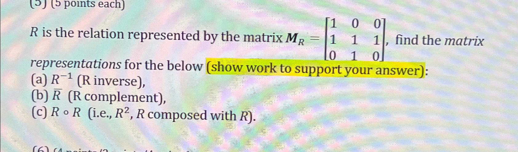 Solved R ﻿is the relation represented by the matrix | Chegg.com