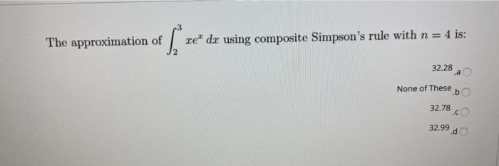 Solved The approximation of re" dx using composite Simpson's | Chegg.com