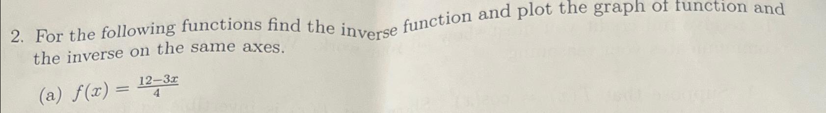 Solved For the following functions find the inverse function | Chegg.com