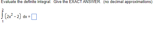 Solved Evaluate the definite integral. Give the EXACT | Chegg.com