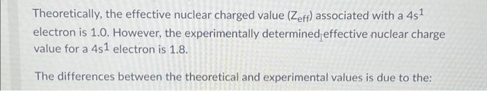 Solved Theoretically, the effective nuclear charged value | Chegg.com