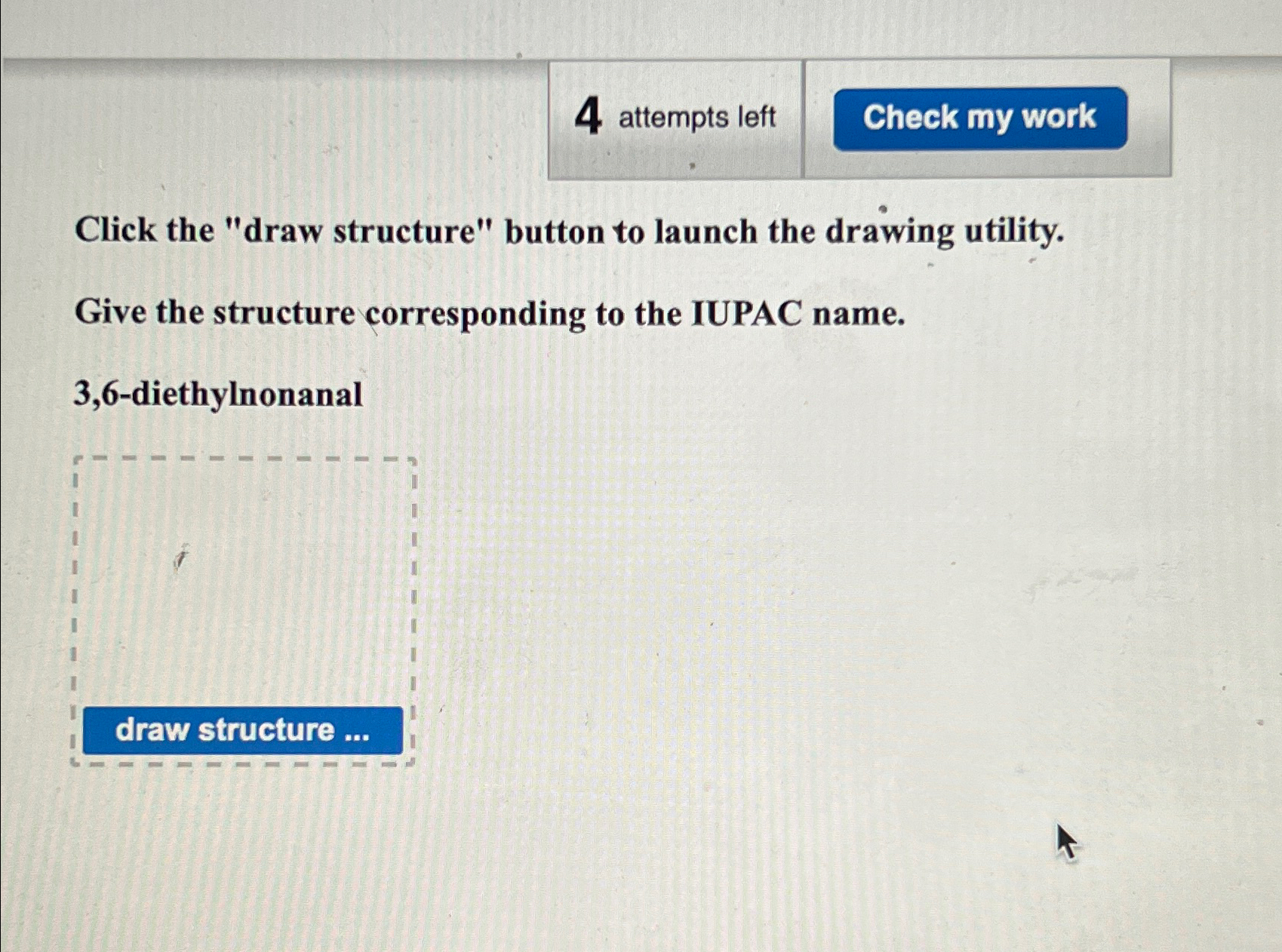 Solved 4 ﻿attempts leftClick the "draw structure" button to | Chegg.com