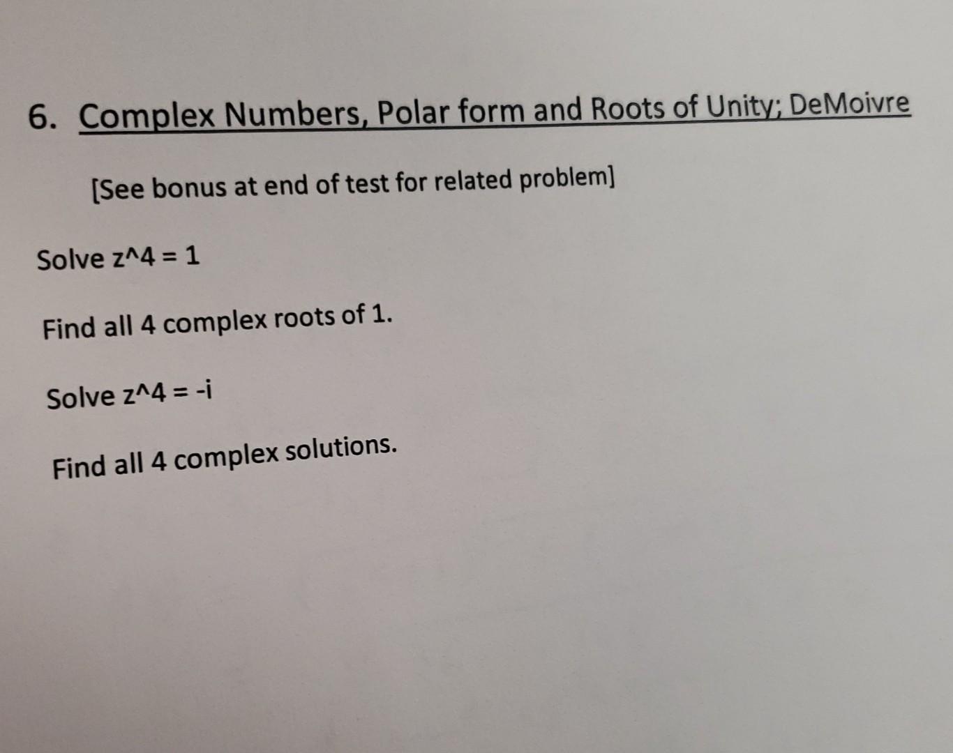 Solved 6. Complex Numbers, Polar form and Roots of Unity: | Chegg.com