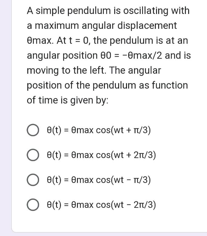 Solved A simple pendulum is oscillating with a maximum | Chegg.com