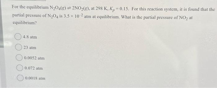 Solved For the equilibrium N2O4( g)⇌2NO2( g), at 298 | Chegg.com