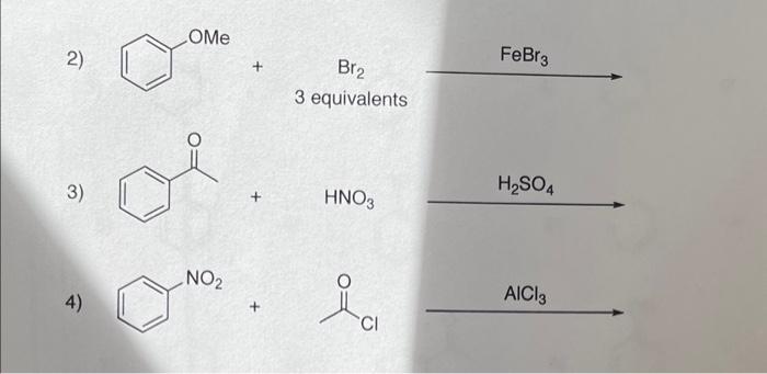 Solved +Br2 FeBr3 3 equivalents +HNO3 AlCl3 | Chegg.com