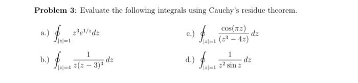 Solved Problem 3: Evaluate the following integrals using | Chegg.com