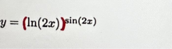 Solved y=(ln(2x))sin(2x) | Chegg.com