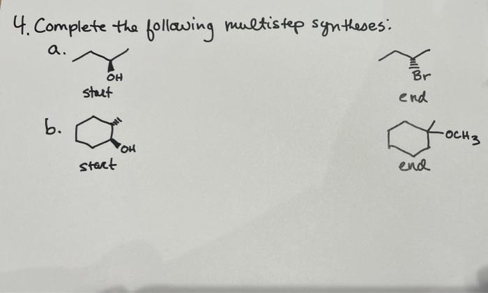 Solved 4. Complete the following multistep syntheses: . a. | Chegg.com