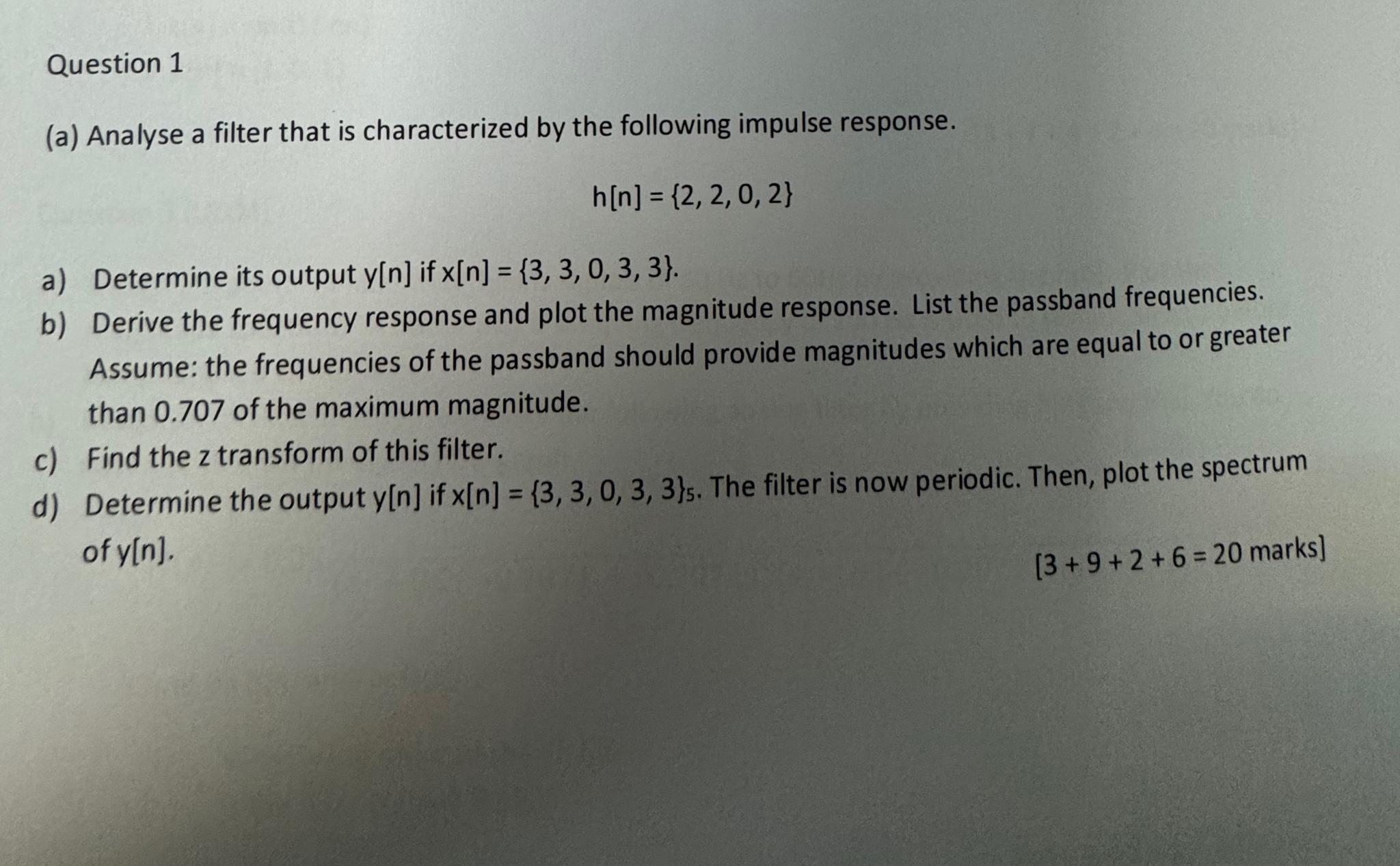 Solved Question 1(a) ﻿Analyse a filter that is characterized | Chegg.com